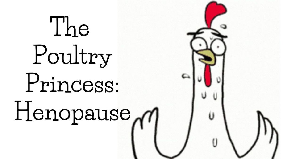 The Poultry Princess: Henopause – Bitchin' Chickens