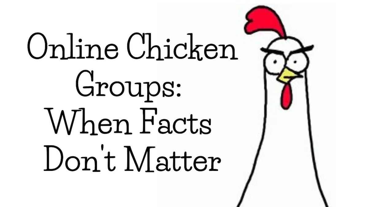 Online Chicken Groups: When Facts Don’t Matter – Bitchin' Chickens